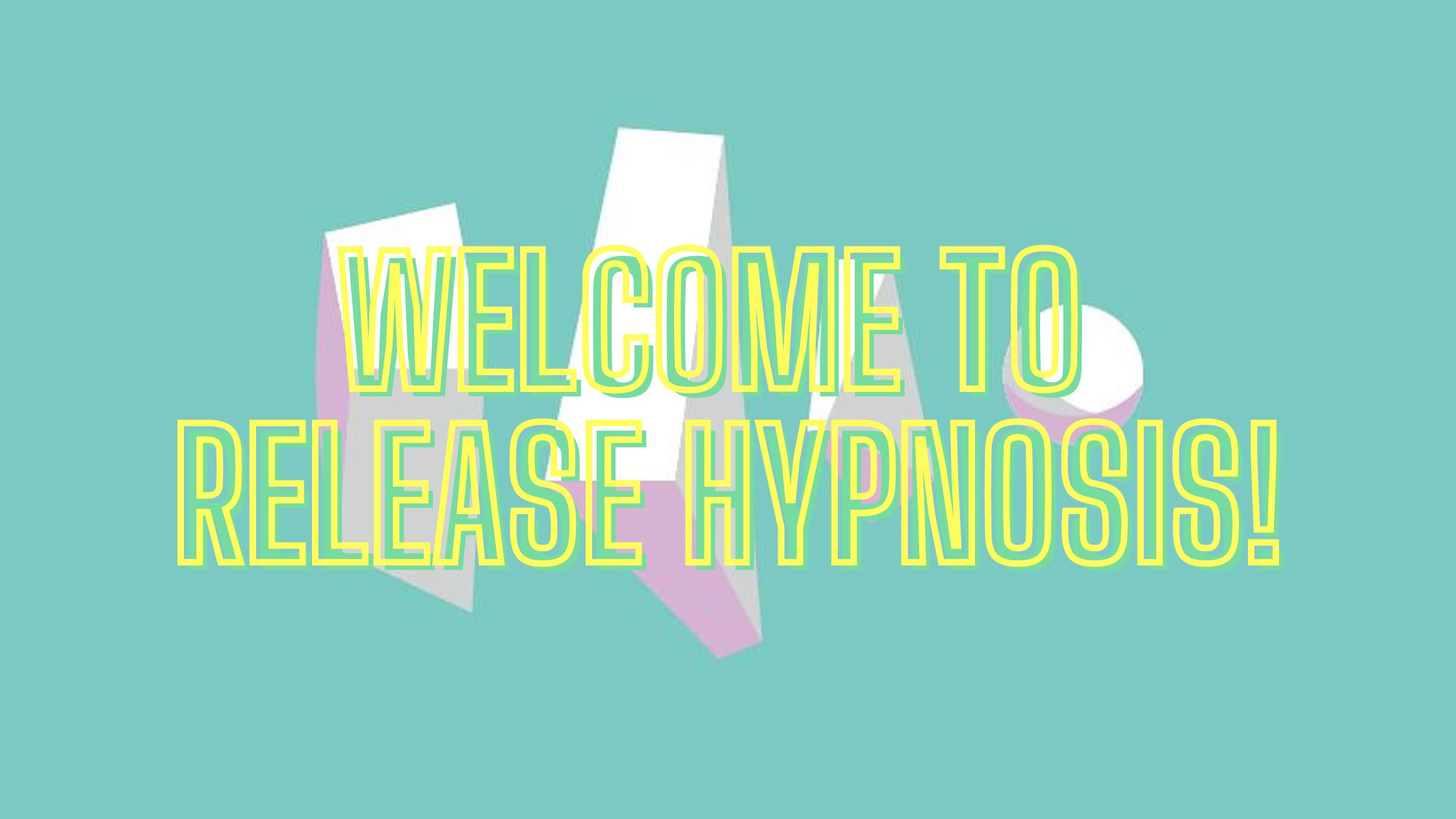 Welcome to Release Hypnosis!