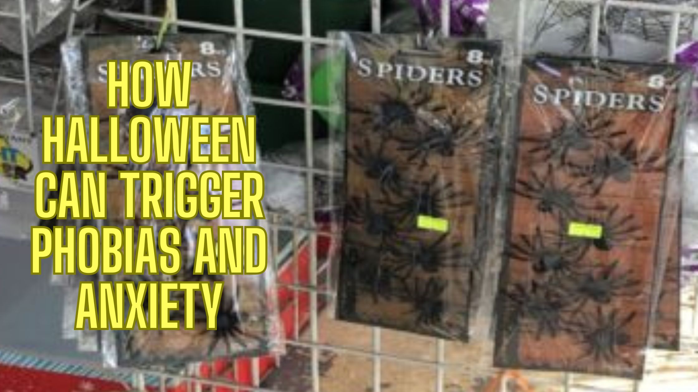 How Halloween Can Trigger Phobias and Anxiety