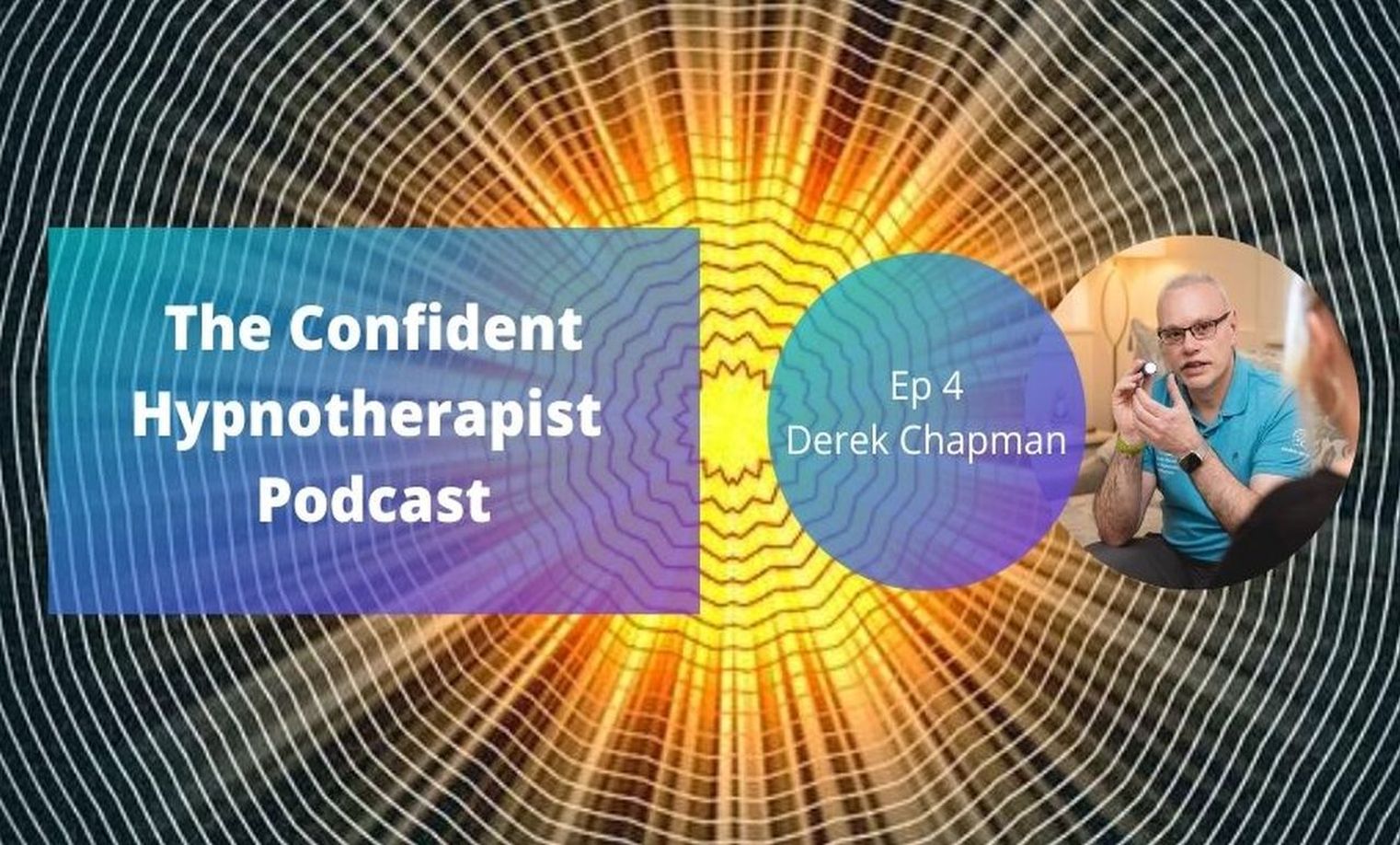The Confident Hypnotherapist Podcast chats with Derek Chapman - Release ...