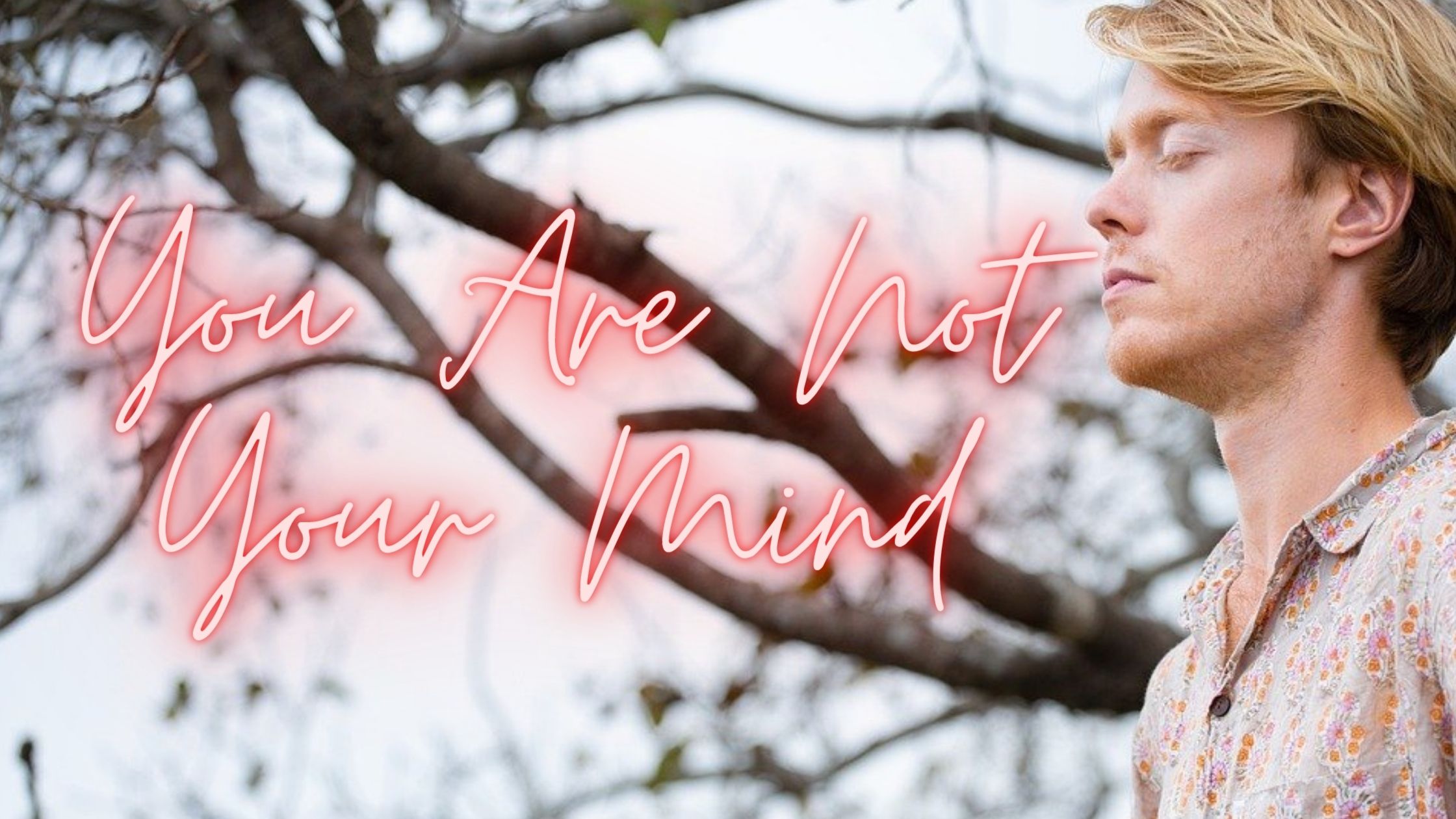 Why You Are Not Your Mind - Release Hypnosis