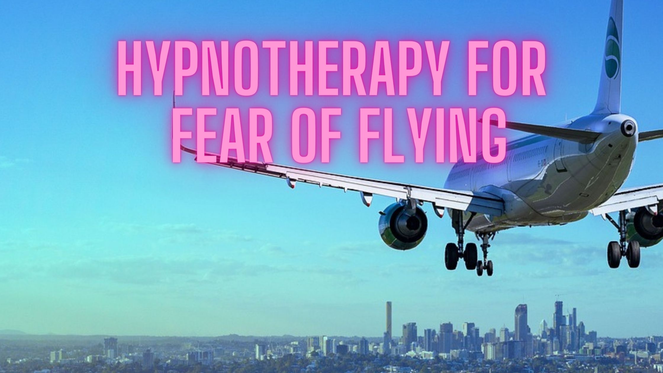 Hypnotherapy for Fear of Flying - Release Hypnosis
