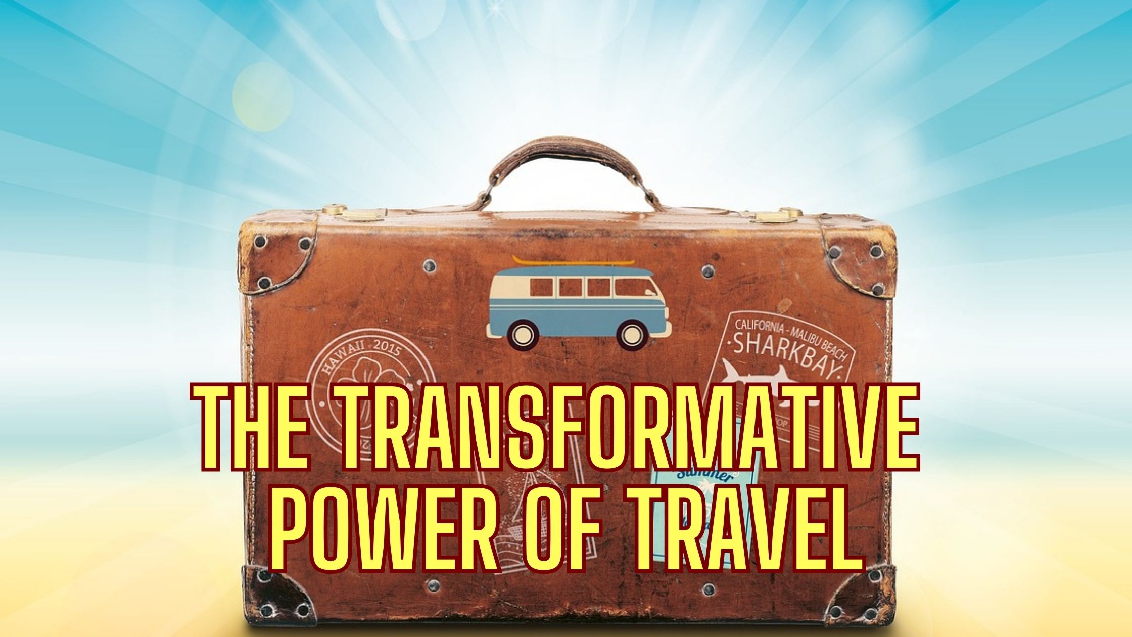The Transformative Power of Travel: Unlocking Psychological and Mental ...