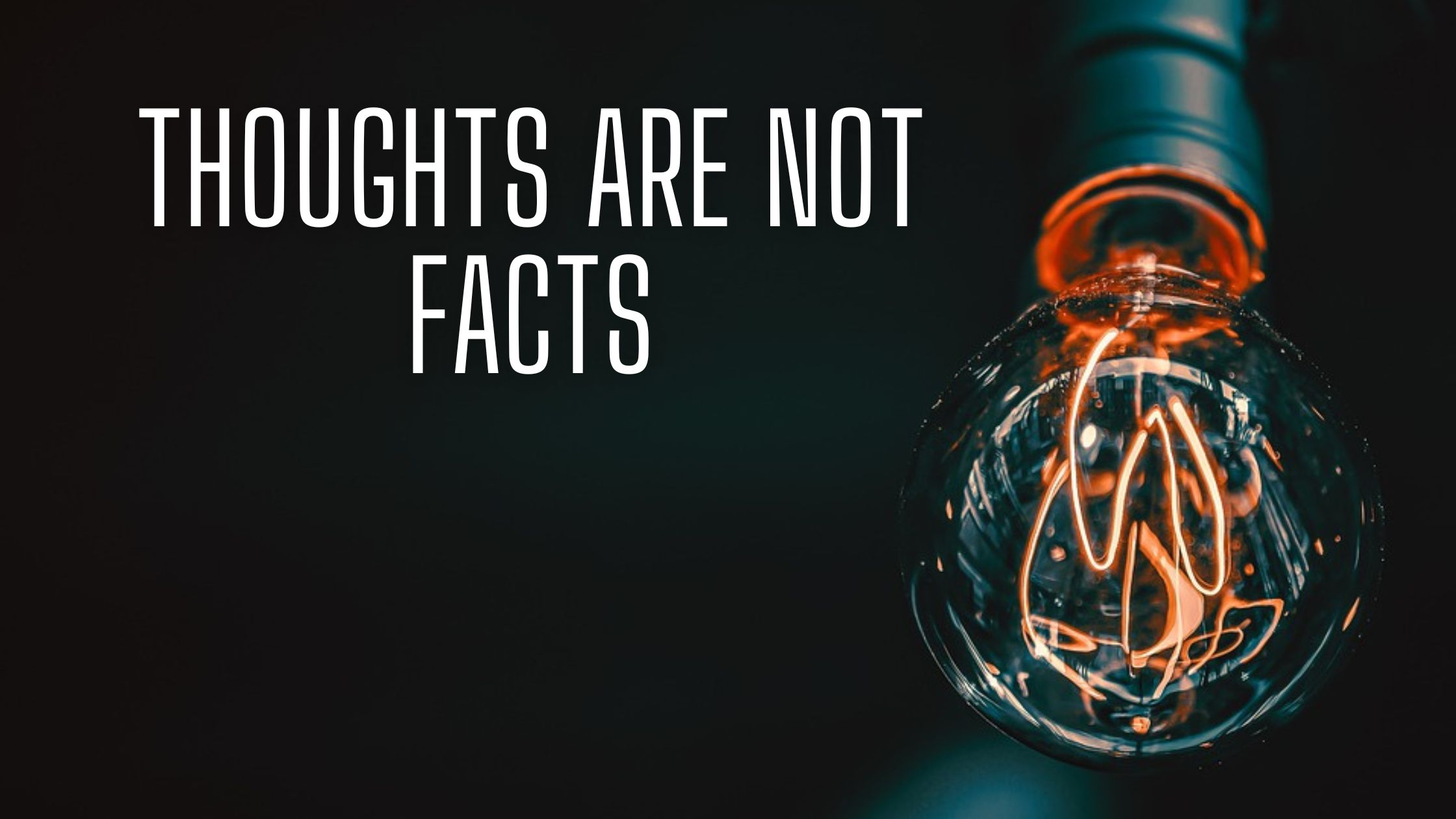 Thoughts are Not Facts: Understanding the Power of Perspective