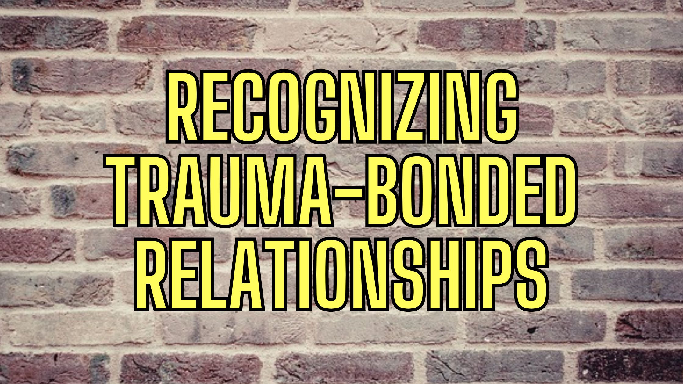 Recognizing Trauma-Bonded Relationships - Release Hypnosis