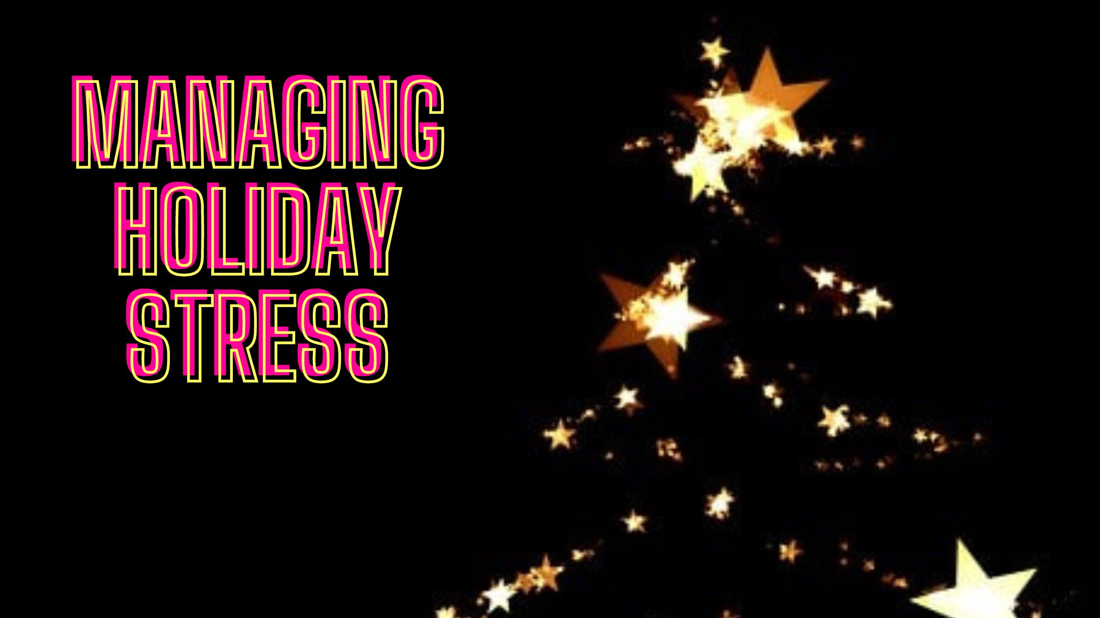 Managing Holiday Stress