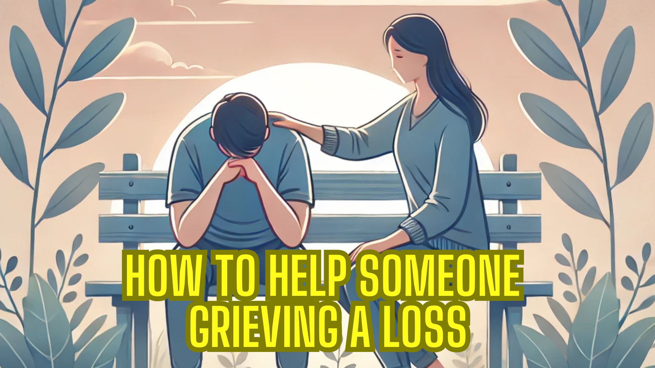 How to Help Someone Grieving a Loss - Release Hypnosis